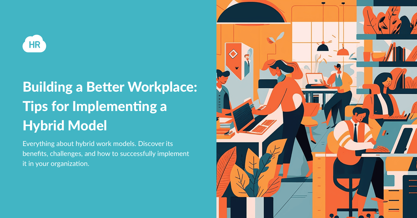 Building a Better Workplace: Tips for Implementing a Hybrid Model | HR Cloud